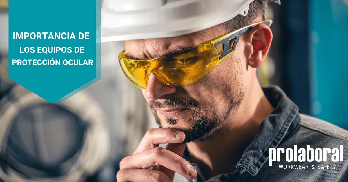 La importancia de elegir un buen equipo de protección ocular - Blog